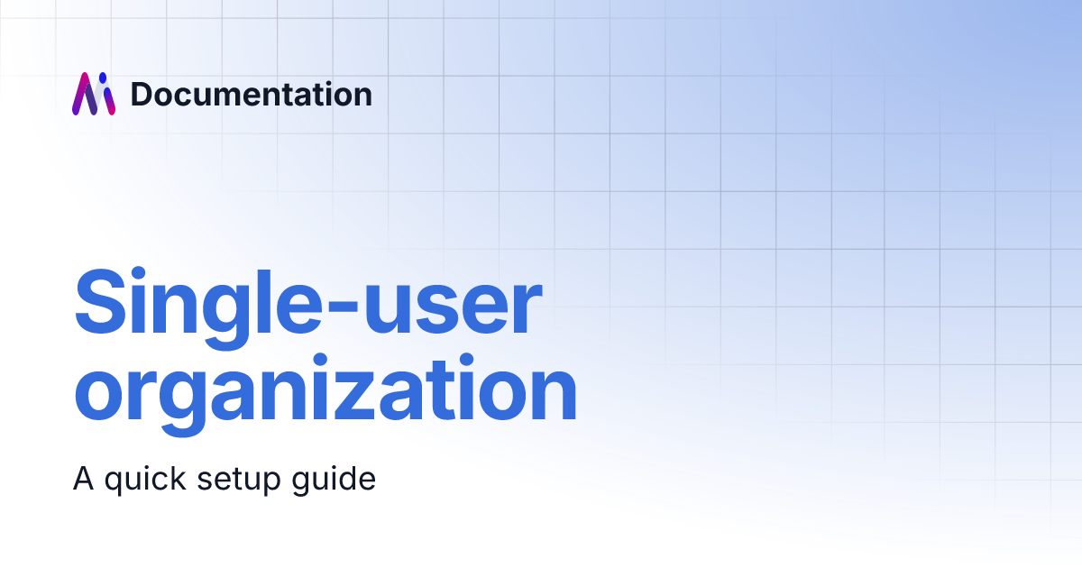 Single-user organization | Documentation Single-user organization | Documentation